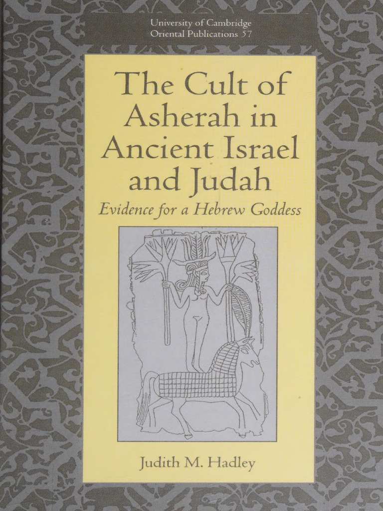 The Cult of Asherah in Ancient Israel and Judah (Judith M. Hadley ...