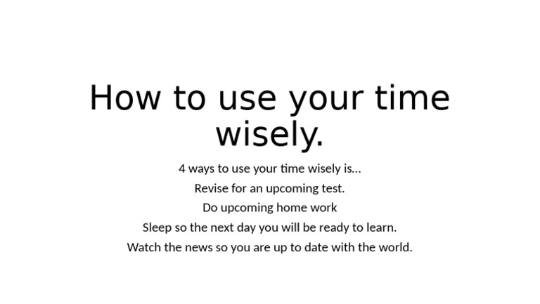 4 Ways to Use Your Time Wisely | PDF