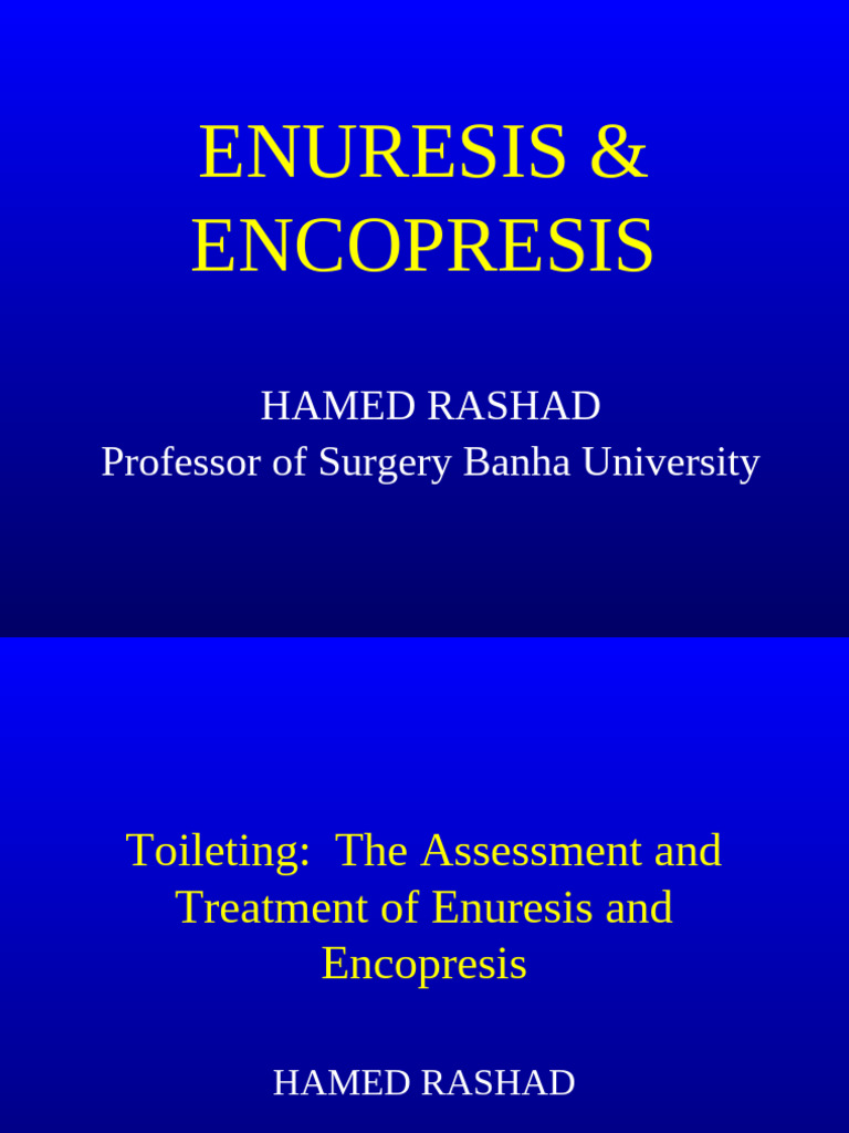 Enuresis&Encopresis The Lect | PDF | Nocturnal Enuresis | Rectum
