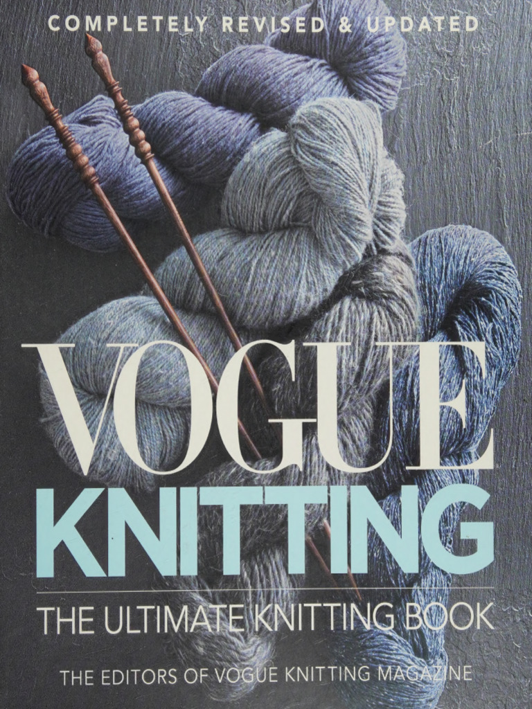 Vogue Knitting The Ultimate Knitting Book (Unknown) (Z-Library) | PDF | Yarn | Spinning (Textiles)