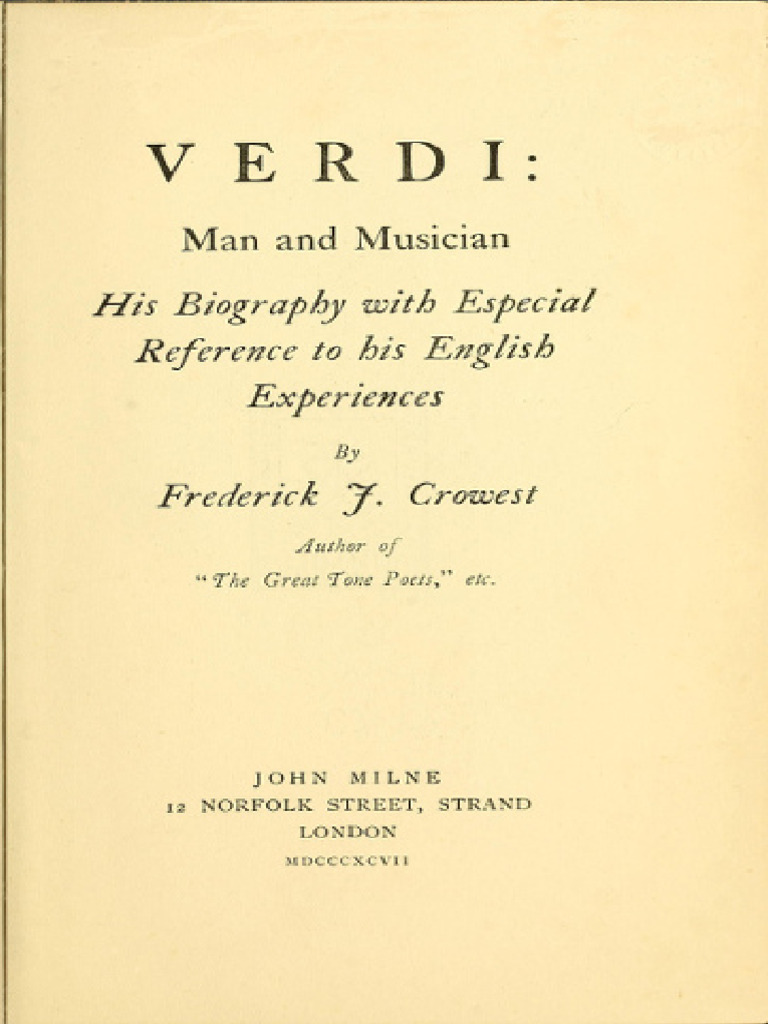 Verdi Man and Musician His Biography With Especial Reference To His ...