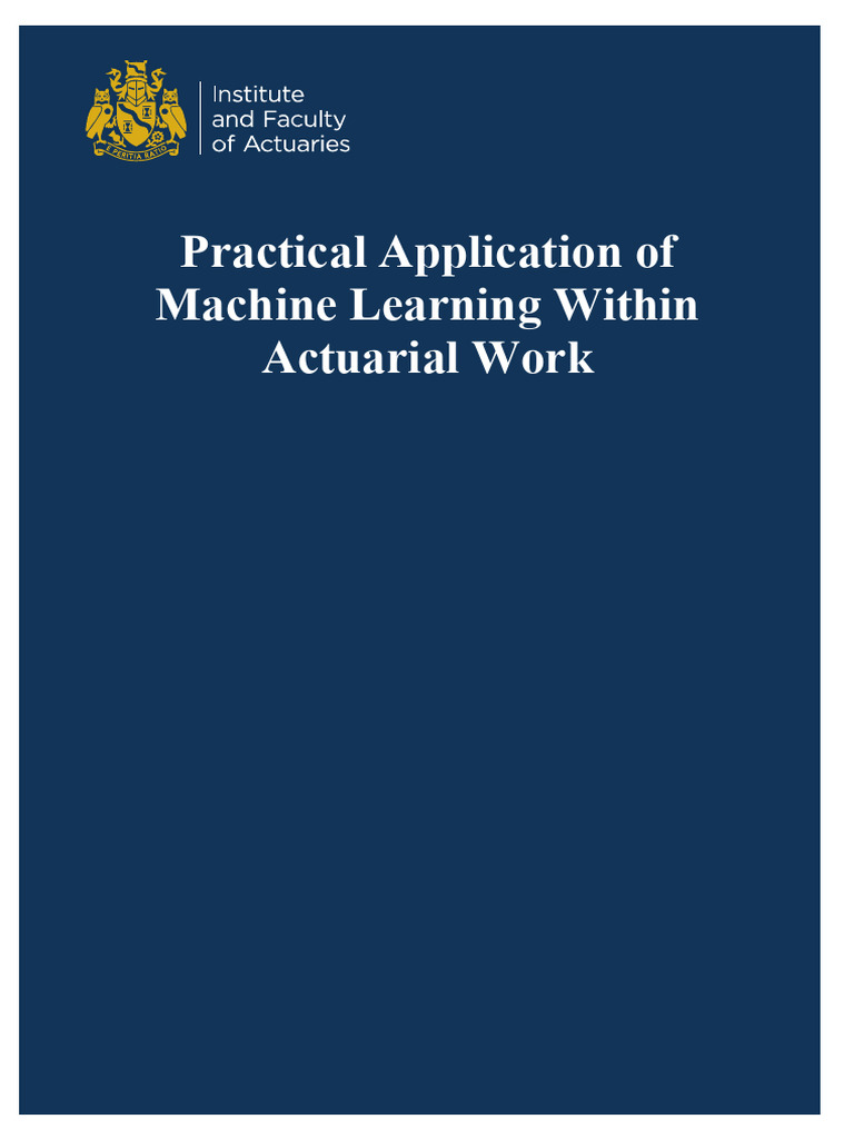Practical Application of Machine Learning Within Actuarial Work Final (2) - Feb - 2018 | PDF ...