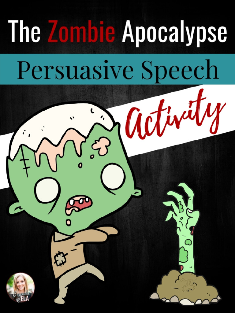 The Zombie Apocalypse - Persuasive Speech Activity | PDF | Rhetoric ...