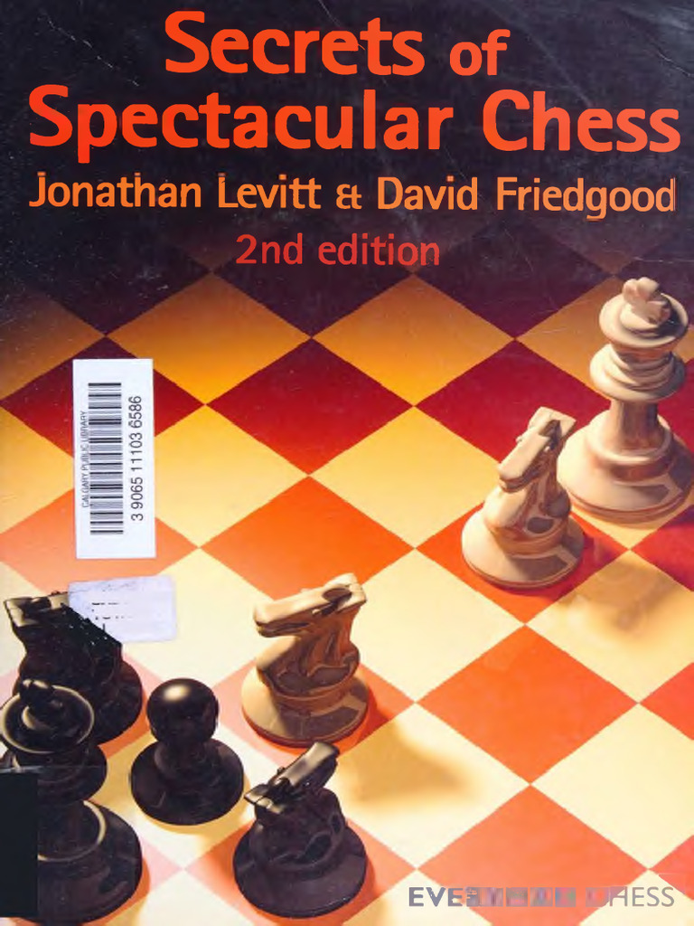 Secrets of Spectacular Chess (2nd Ed.) by Jonathan Levitt (Ed.) | PDF ...