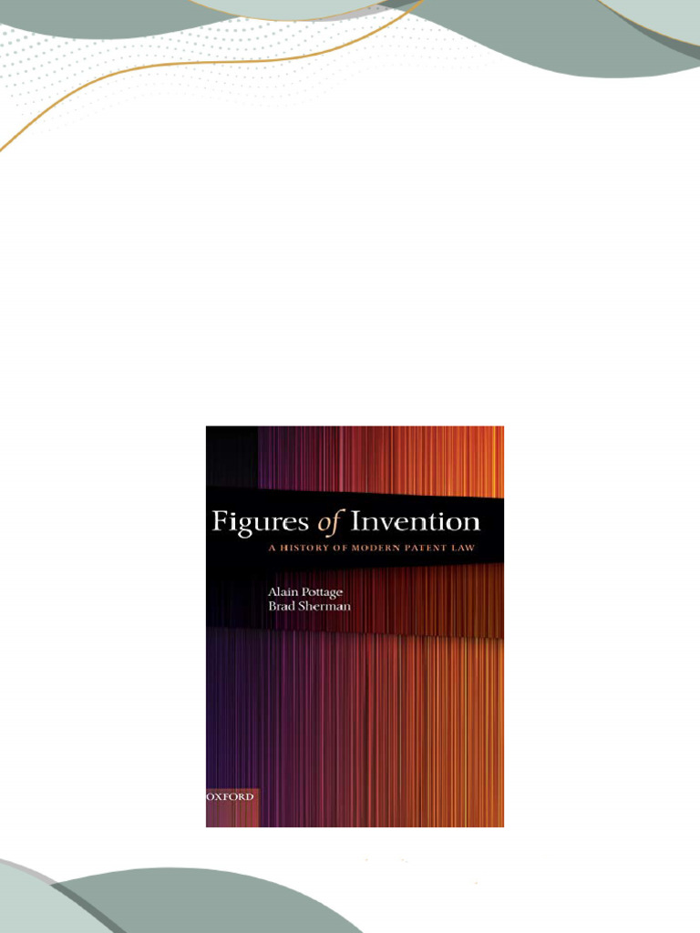 (Ebook) Figures of Invention: A History of Modern Patent Law by Alain ...
