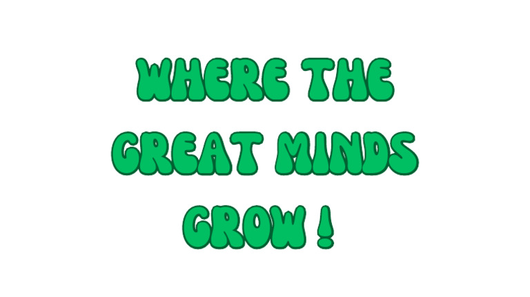 Where The Great Minds Grow | PDF