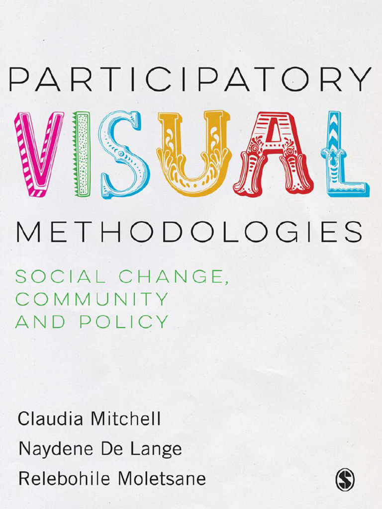 Participatory Visual Methodologies Social Change, Community and Policy ...