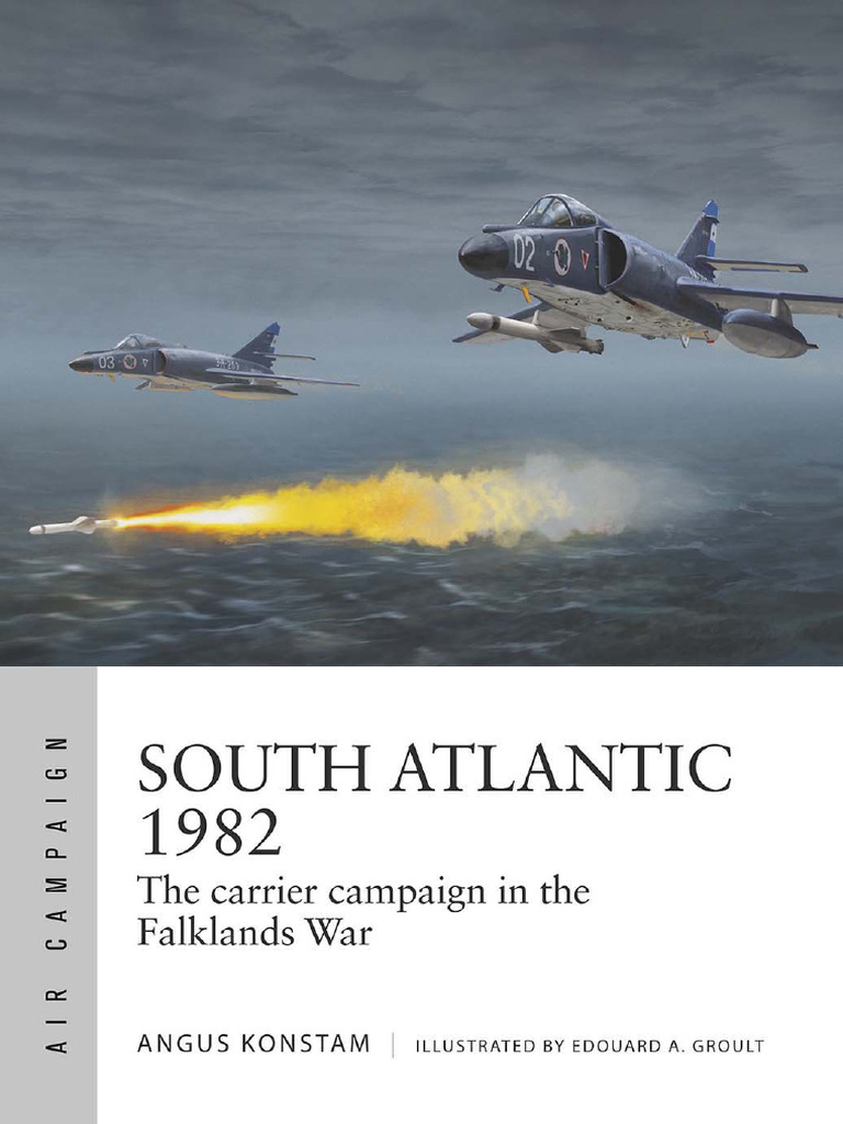 South Atlantic 1982 The Carrier Campaign in The Falklands War (Osprey ...