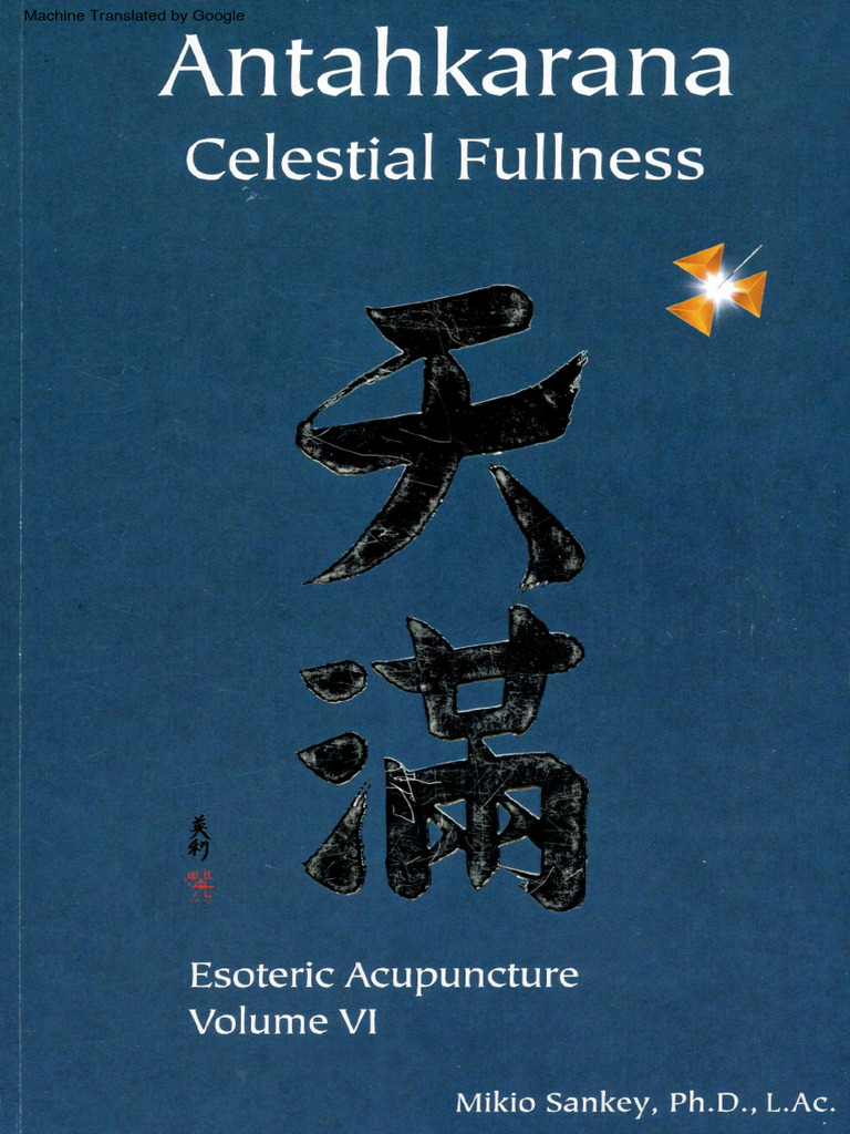 Mikio Sankey Esoteric Acupuncture 6 Antahkarana Celestial Fullness 1-30 | PDF