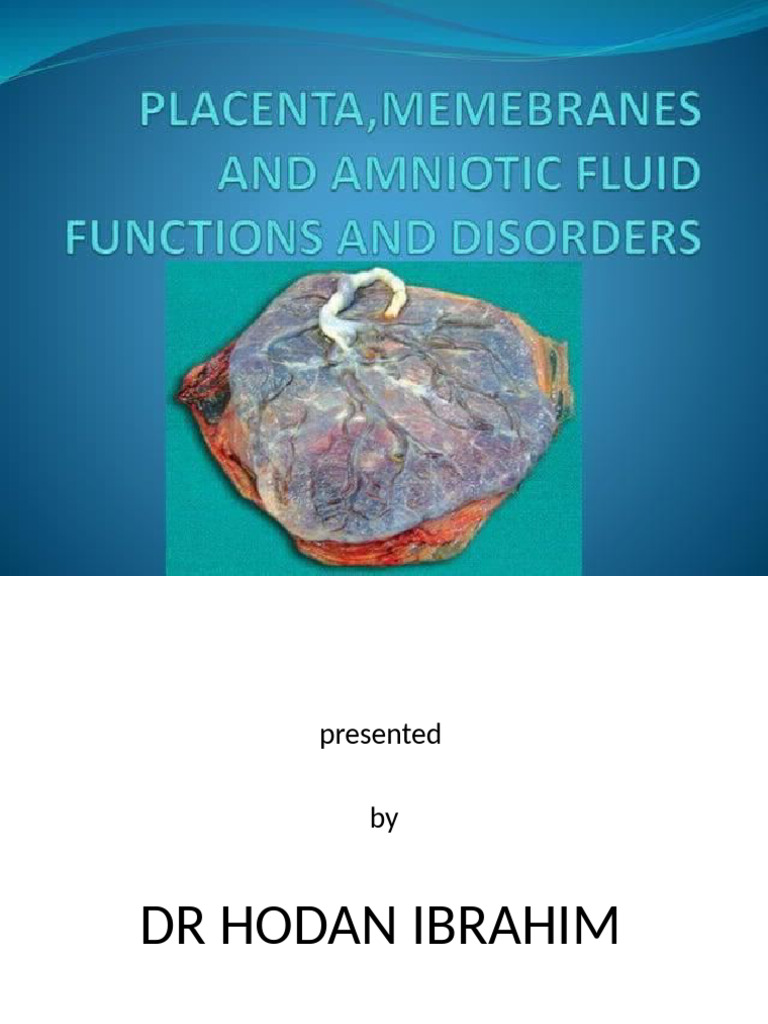Placenta Membranes and Amniotic Fluid by DR HODAN | PDF