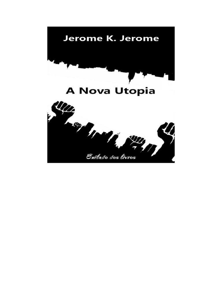 Liv. A Nova Utopia - Jerome K. Jerome | PDF | Amor | Natureza humana