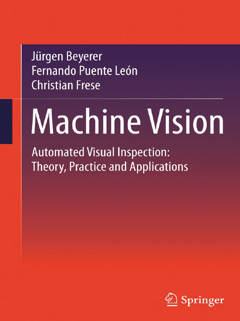 2016 - Machine Vision Automated Visual Inspection Theory, Practice and ...