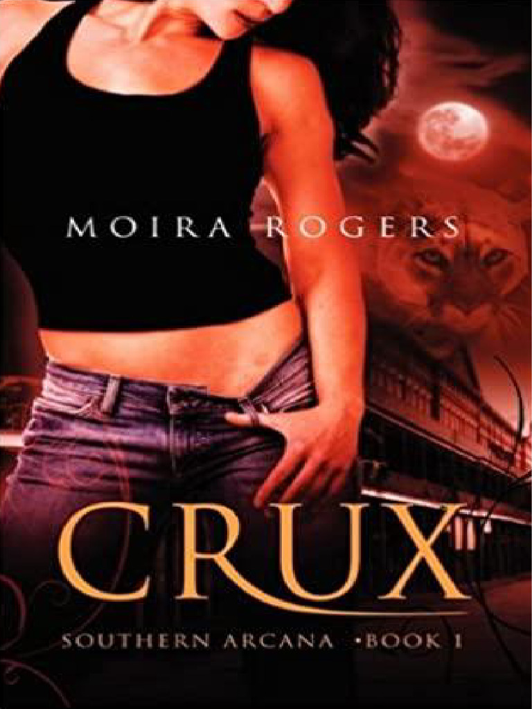 Moira Rogers - Southern Arcana 01 - Crux | PDF | Pensamento | Cama