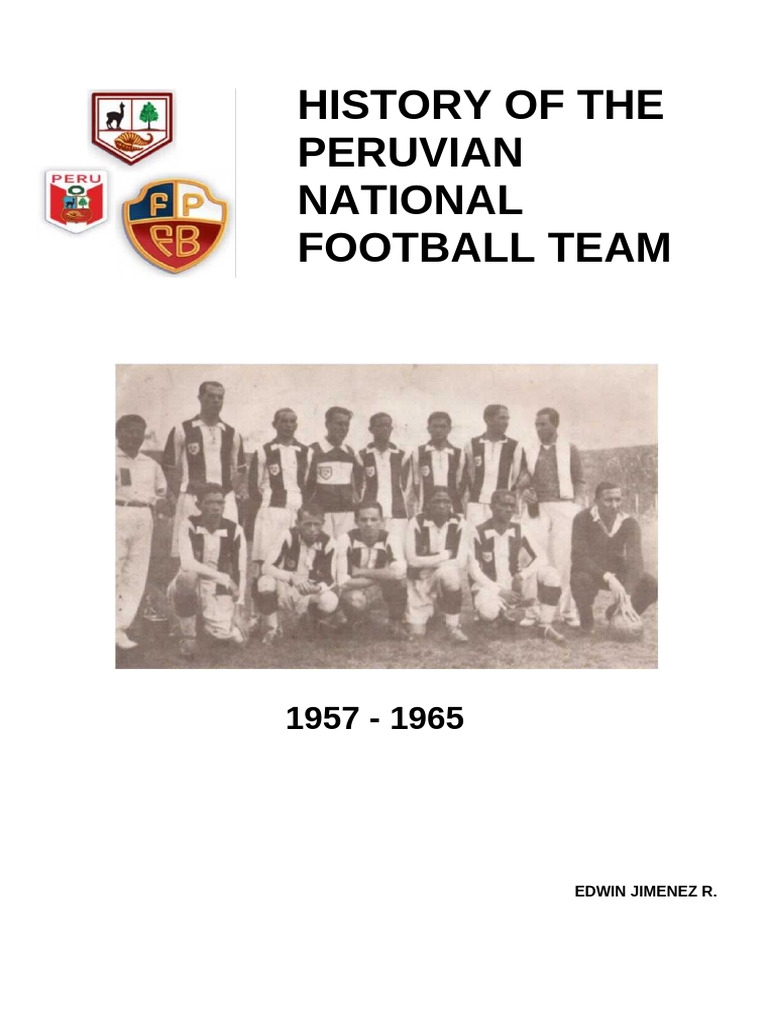HISTORY OF THE PERUVIAN NATIONAL FOOTBALL TEAM III (1957-1965) | PDF ...