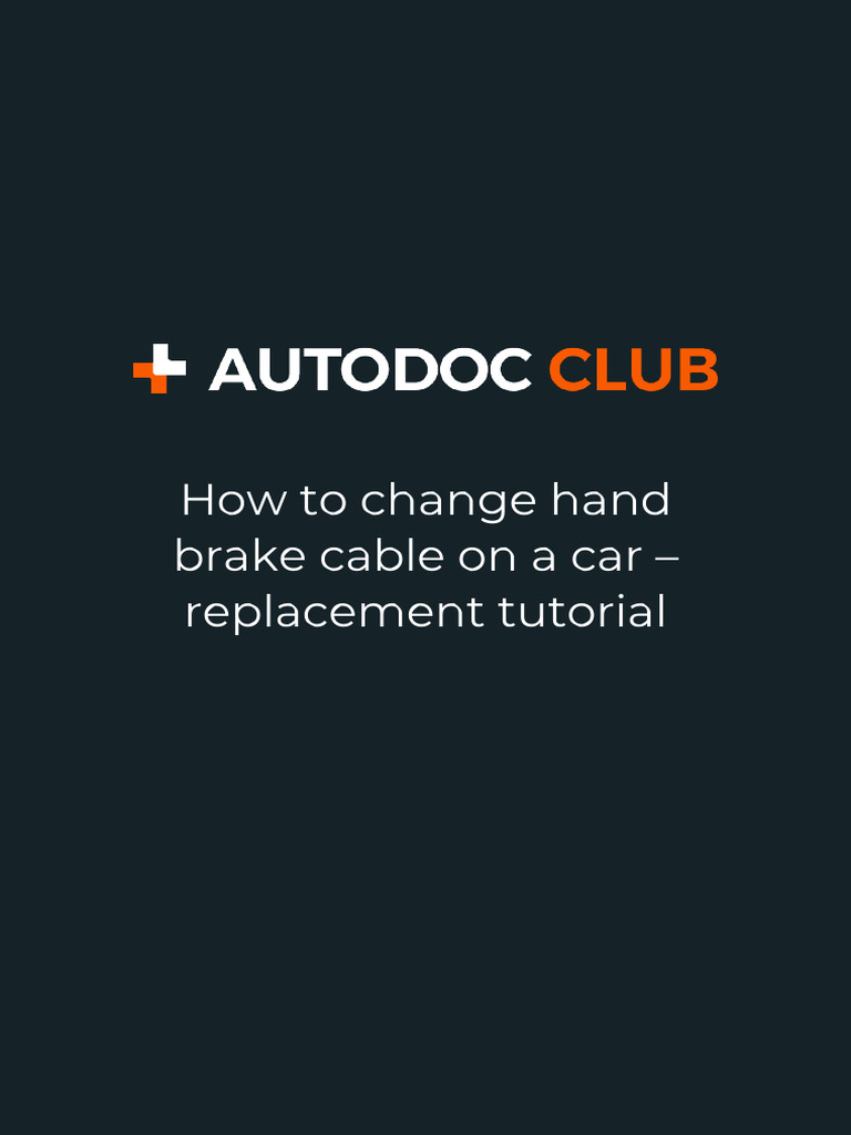 How To Change Hand Brake Cable On A Car - Replacement Tutorial | PDF ...