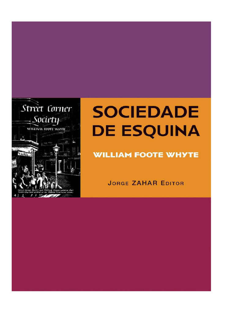 Whyte, William Foote - A Sociedade de Esquina - Intr. e Cap. 1 ...