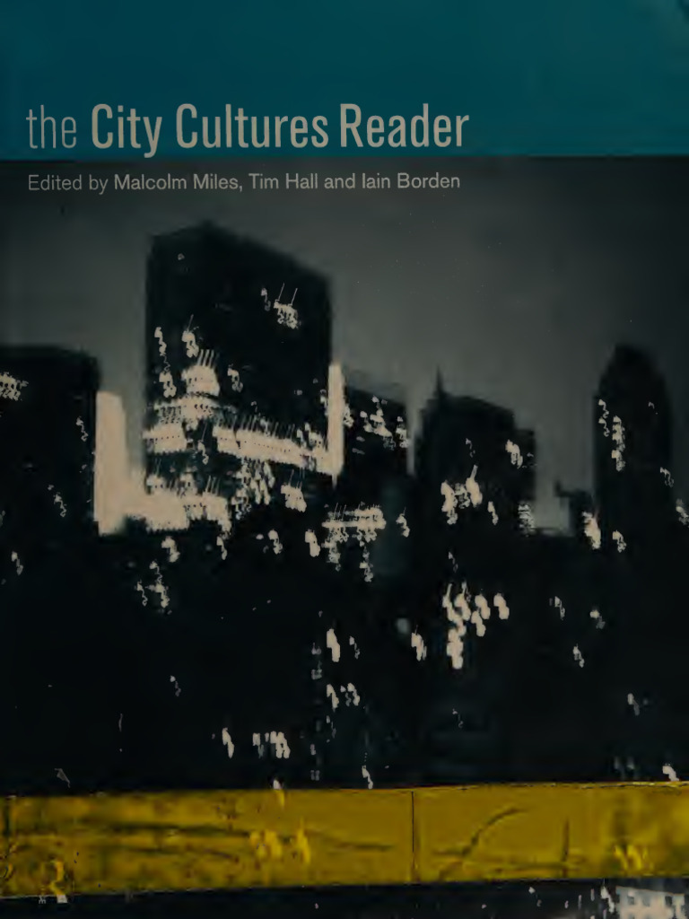 The City Cultures Reader - Malcolm Miles, Tim Hall, and Iain Borden ...