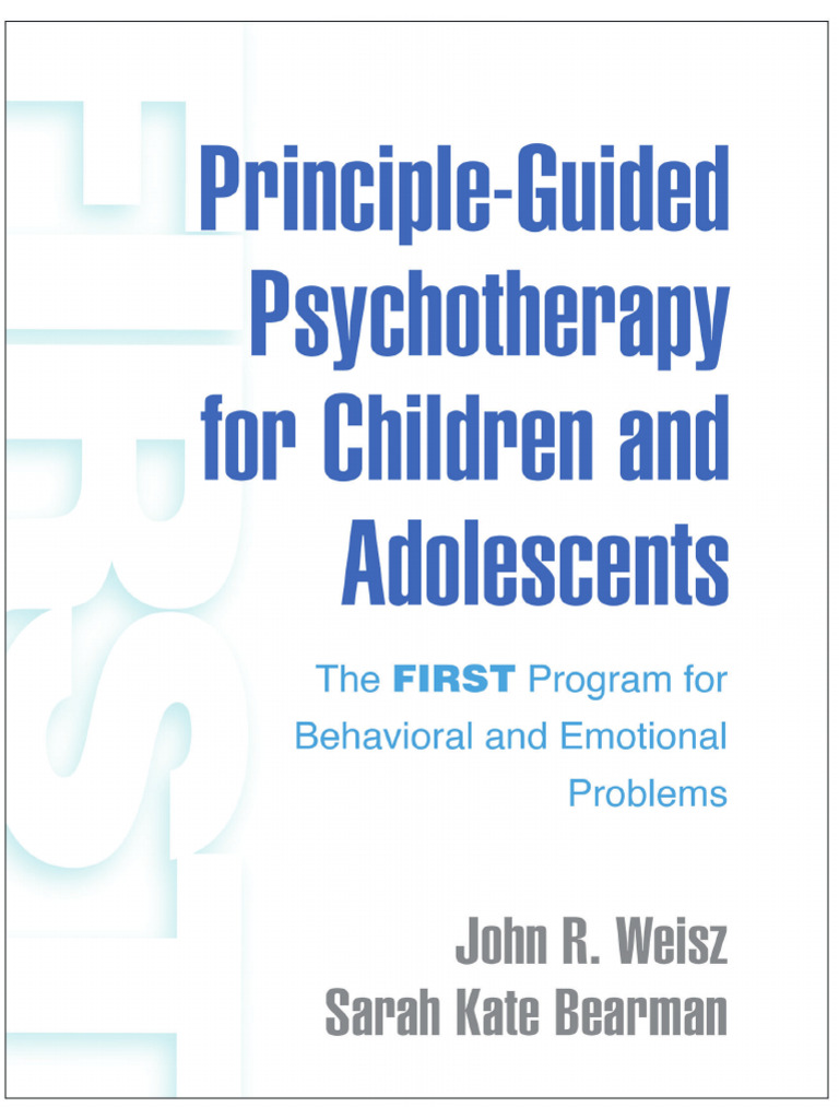 John R. Weisz, Sarah Kate Bearman - Principle-Guided Psychotherapy For Children and Adolescents ...