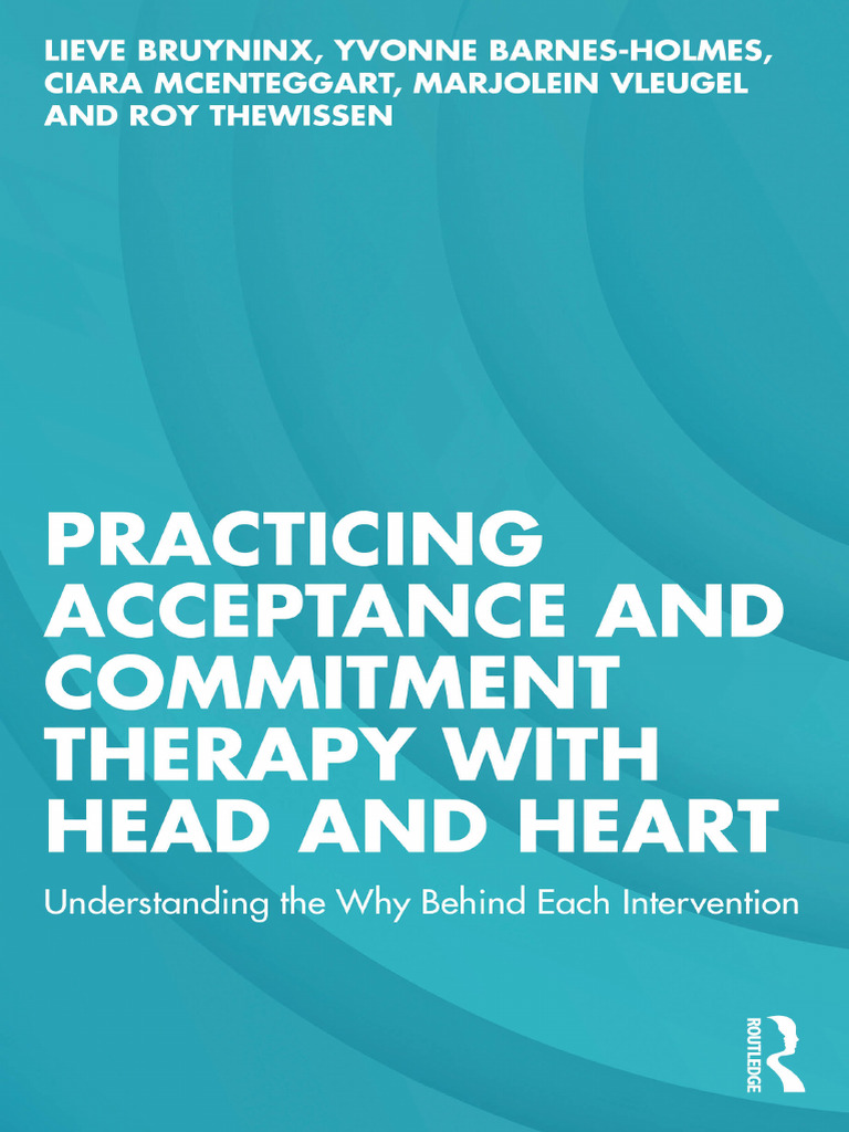 Practicing Acceptance and Commitment Therapy With Head and Heart | PDF | Psychotherapy ...