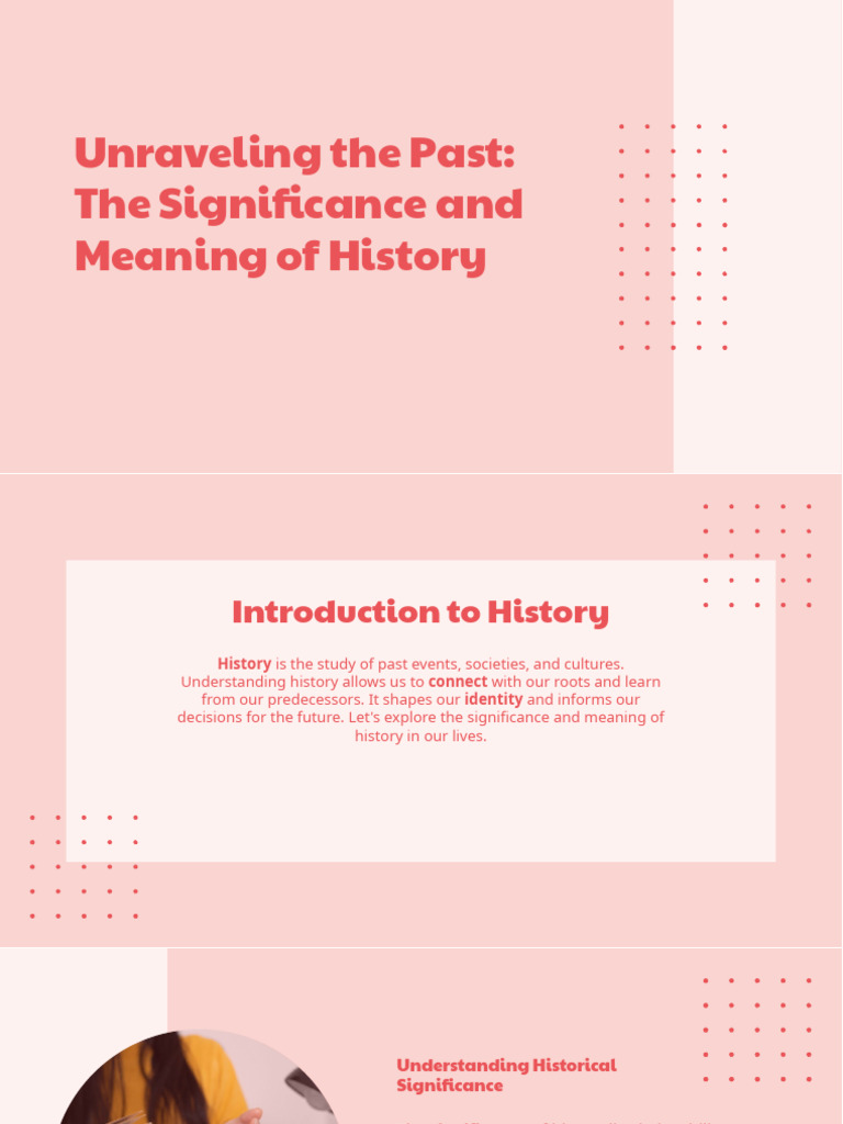 Slidesgo Unraveling The Past The Significance and Meaning of History ...
