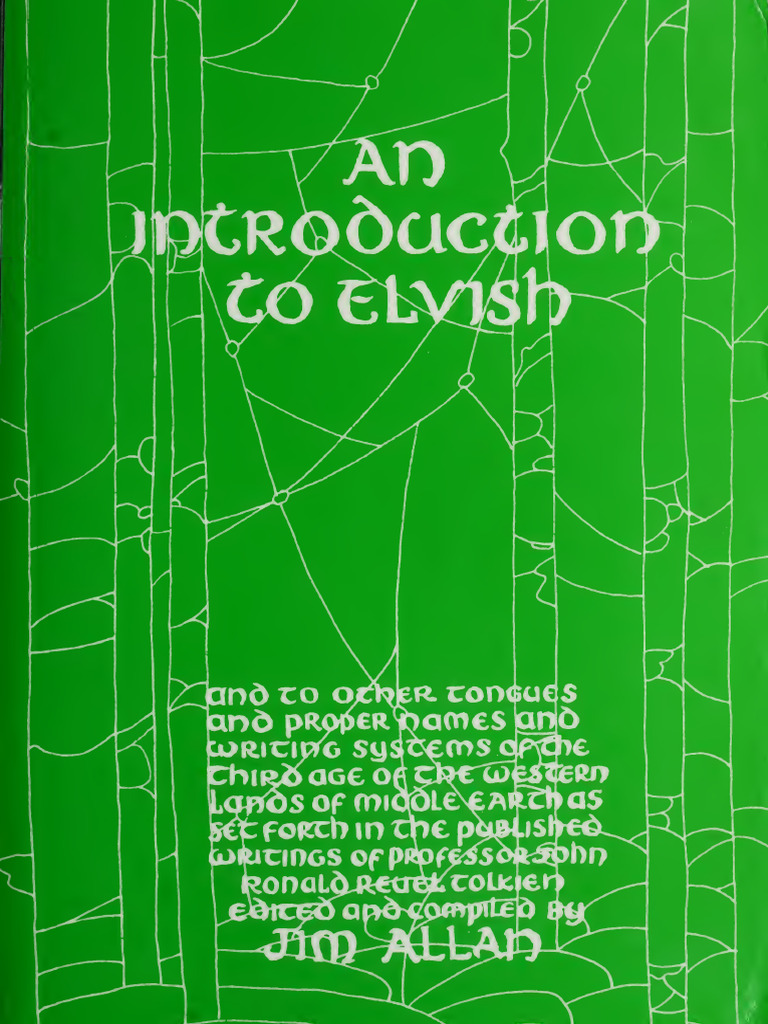 An Introduction To Elvish, Other Tongues, Proper Names and Writing ...
