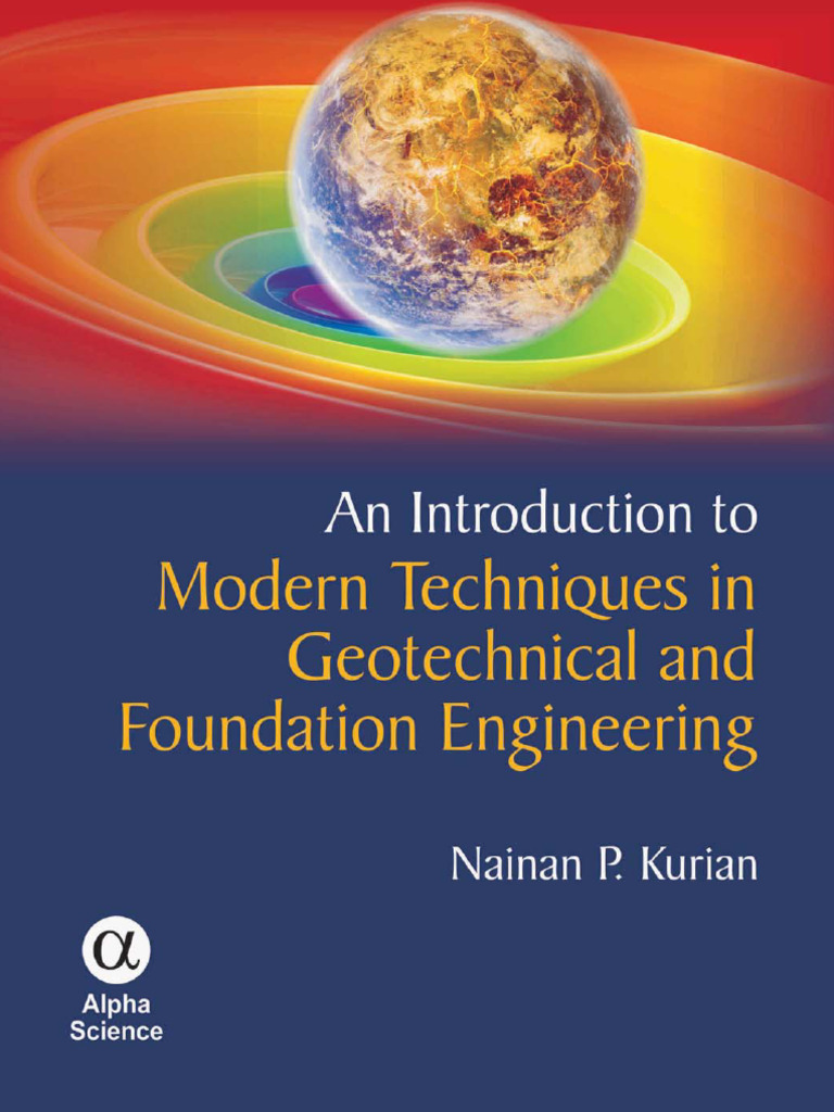 Kurian, Nainan - Introduction To Modern Techniques in Geotechnical and Foundation Engineering ...
