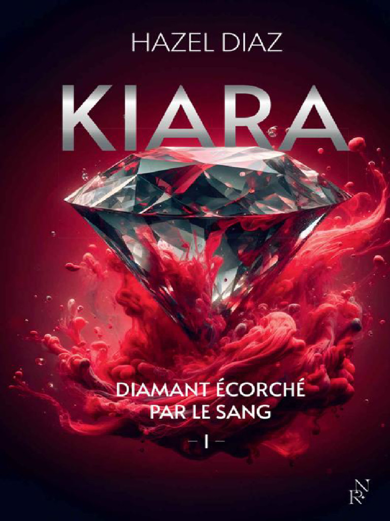 OceanofPDF Com Kiara Diamant Ecorche Par Le Sang Hazel Diaz 1 2 | PDF