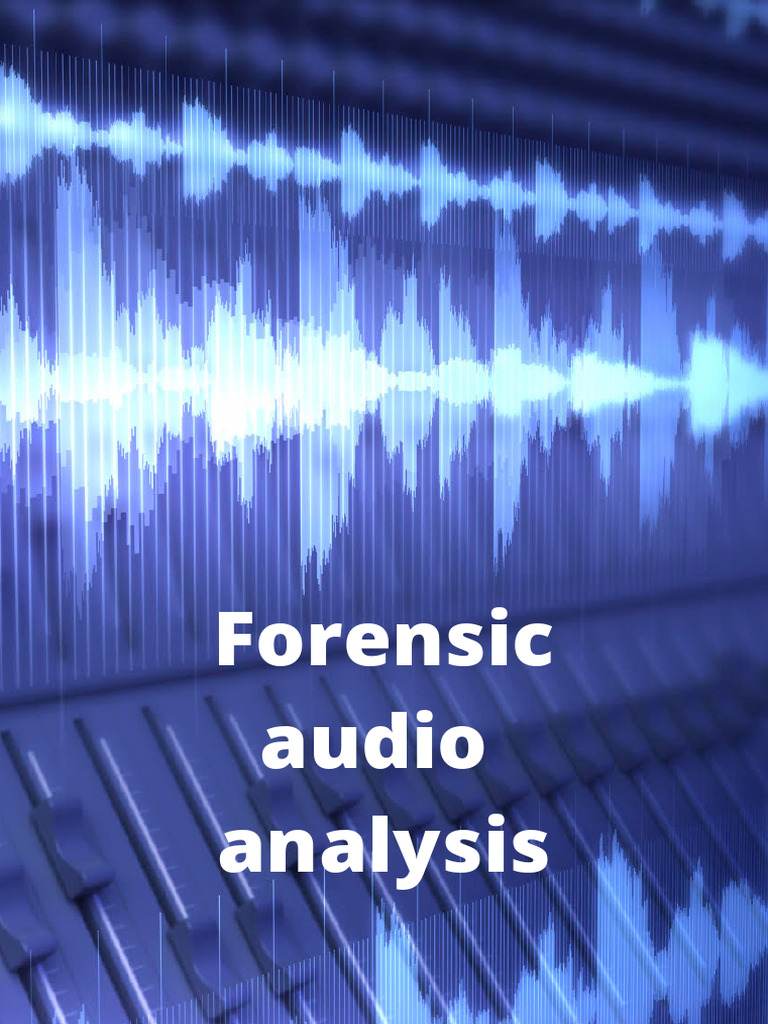 Forensic Audio Analysis Guide | PDF | Forensic Science