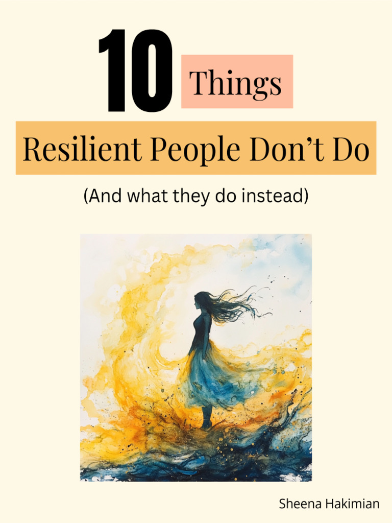 10 Things Resilient People Don't Do | PDF