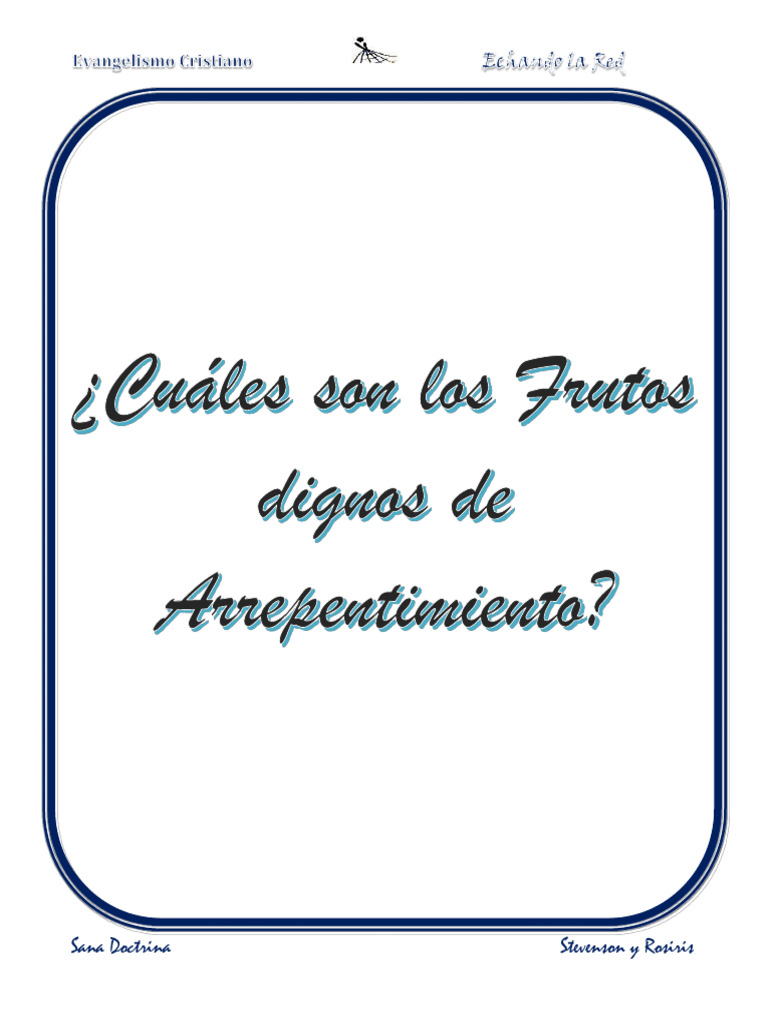 CUALES SON LOS FRUTOS DIGNOS DE ARREPENTIMIENTO | PDF | Pecado ... CUALES SON LOS FRUTOS DIGNOS DE ARREPENTIMIENTO | PDF | Pecado ...