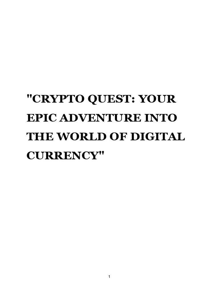 Crypto Quest - Your Epic Adventure Into The World of Digital Currency | PDF | Order (Exchange ...