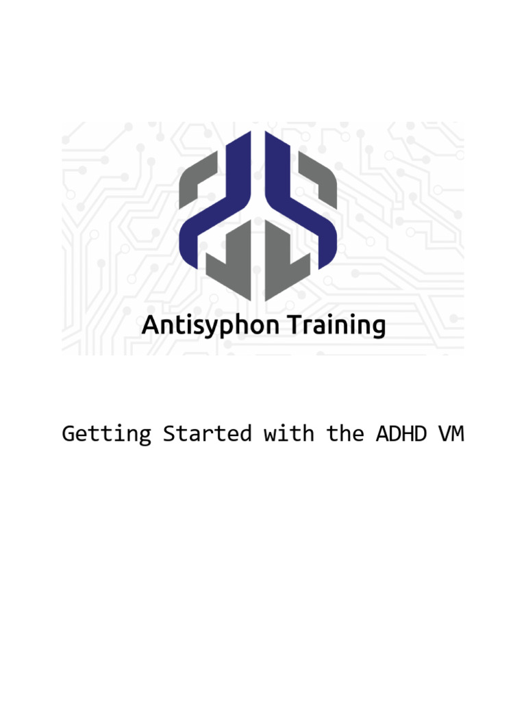 ADHD VM How To Guide and Common Errors and How To Fix Them MERGED v7 | PDF | Virtual Machine ...
