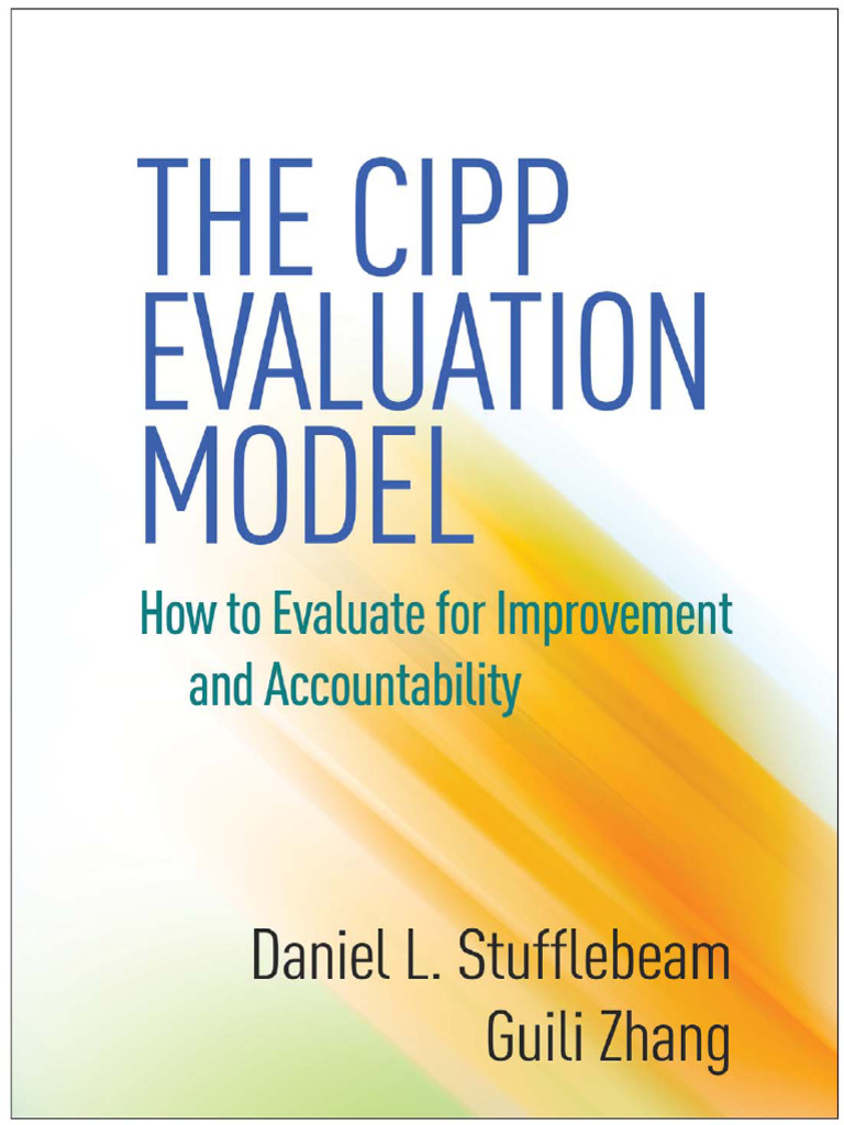 The CIPP Evaluation Model How To Evaluate For Improvement and ...