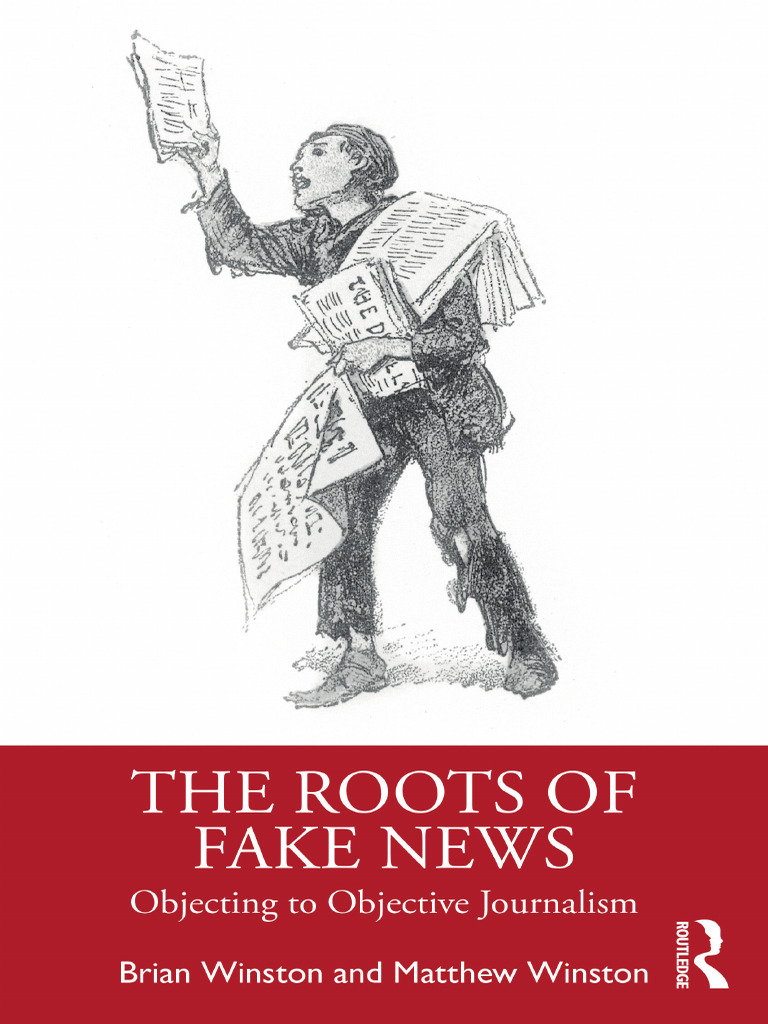 The Roots of Fake News Objecting To Objective Journalism by Brian ...