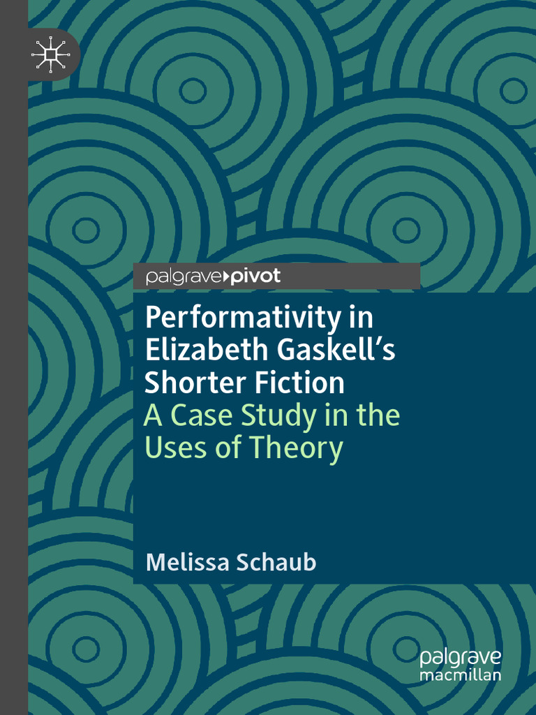 Performativity in Elizabeth Gaskells Shorter Fiction A Case Study in ...