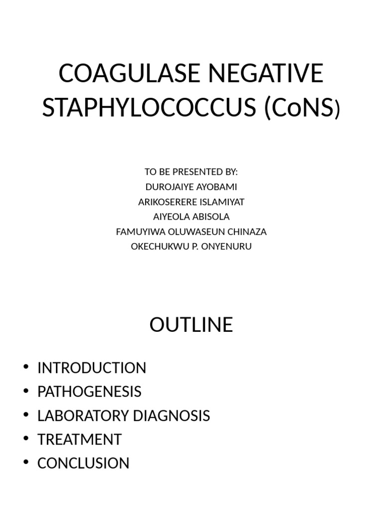 COAGULASE NEGATIVE STAPHYLOCOCCUS (CoNS) PRESENTATION | PDF | Staphylococcus | Organisms