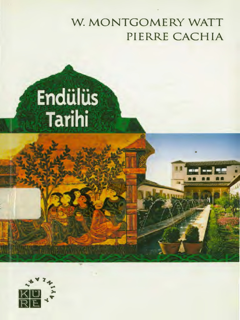 W. Montgomery Watt-Pierre Cachia Endülüs Tarihi Küre Yayınları | PDF