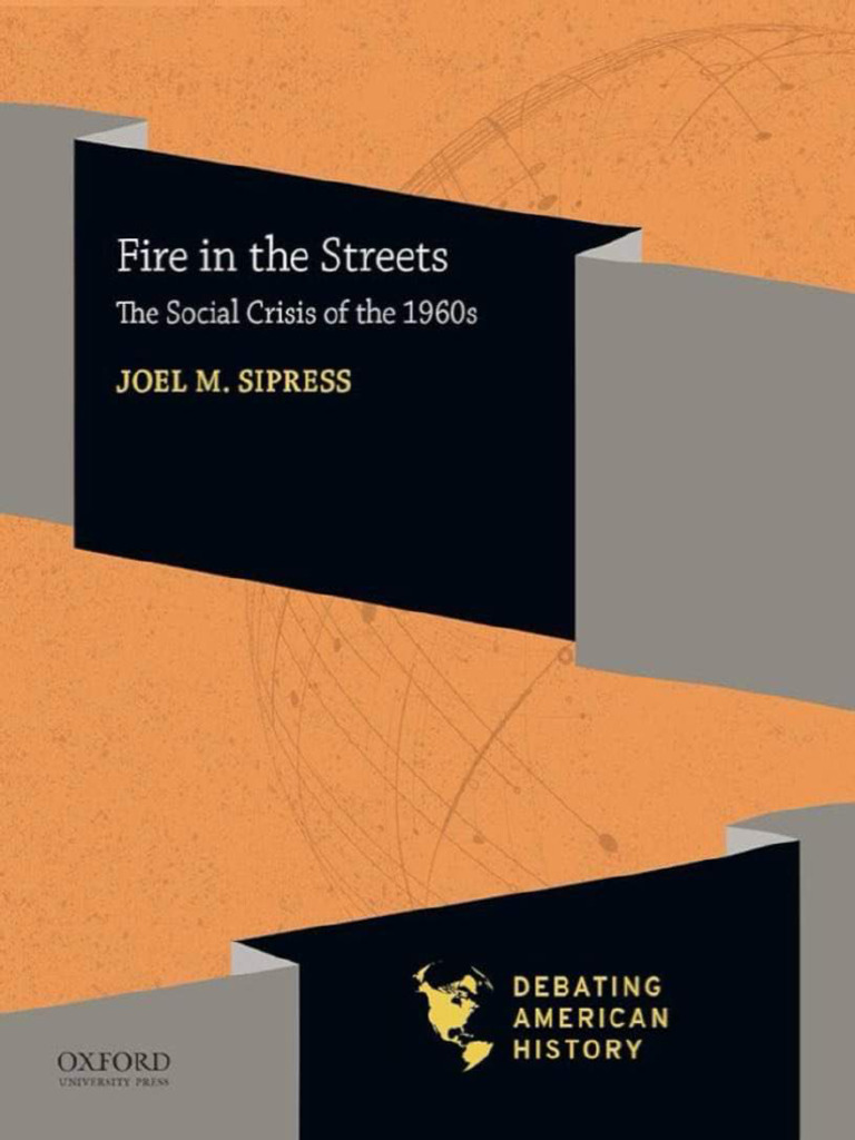 Joel M. Sipress - Fire in The Streets The Social Crisis of The 1960s ...