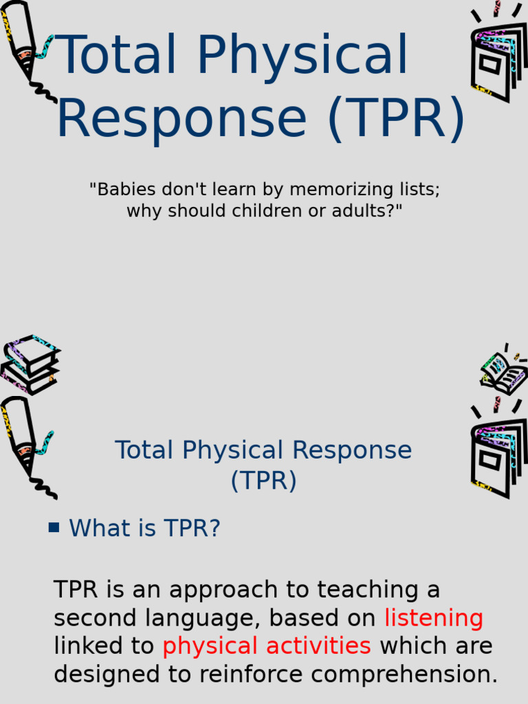 Understanding Total Physical Response (TPR) | PDF | Pedagogy ...