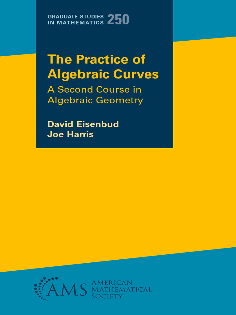 The Practice of Algebraic Curves A Second Course in Algebraic Geometry (David Eisenbud Etc.) (Z ...