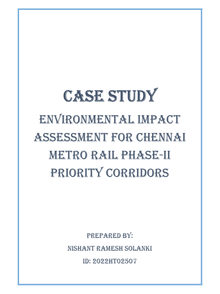 Case Study - Environmental Impact Assessment For Chennai Metro Rail - Nishant Solanki | PDF ...