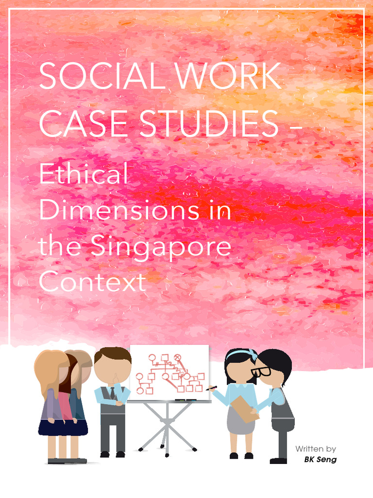 Ethical Social Work Case Studies Singapore | PDF | Terminal Illness ...