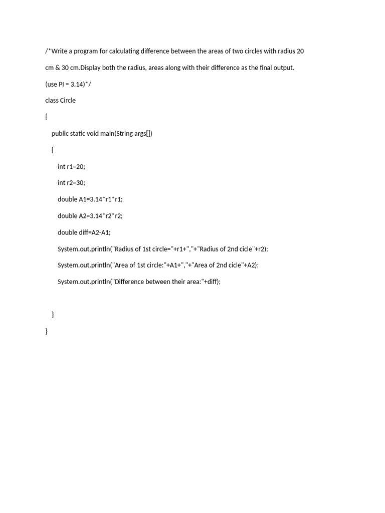 Write a Program for Calculating Difference Between the Areas of Two Circles With Radius 20 | PDF