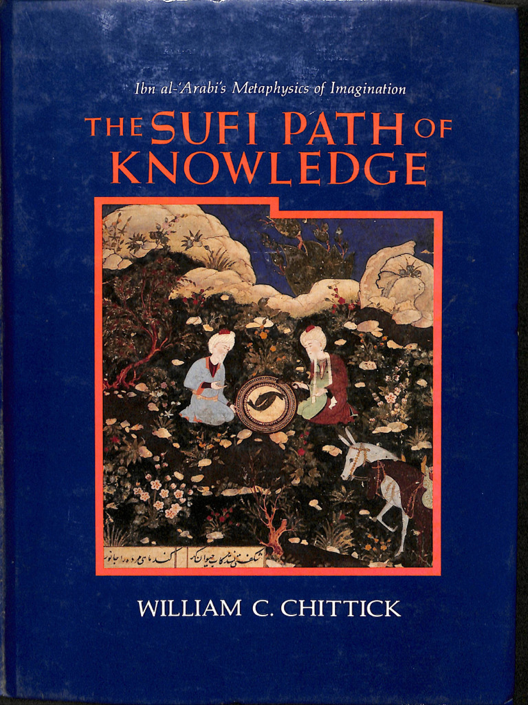 The Sufi Path of Knowledge - William C. Chittick | PDF