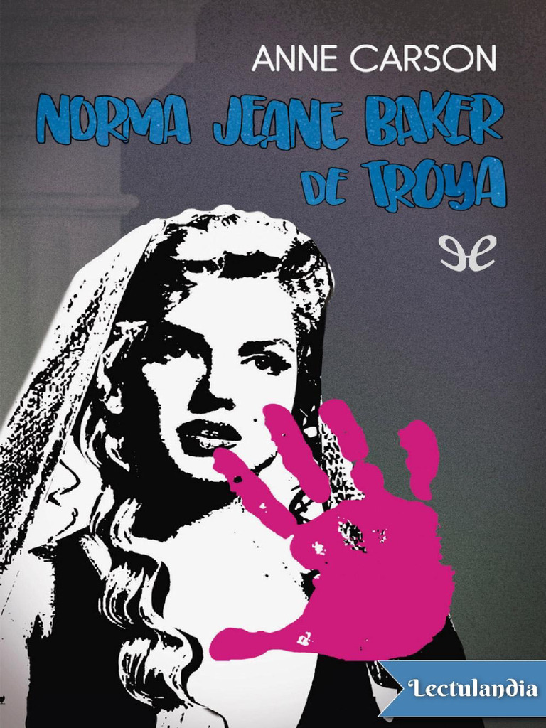 Norma Jeane Baker de Troya - Anne Carson | PDF | Helena de Troya | Ilíada