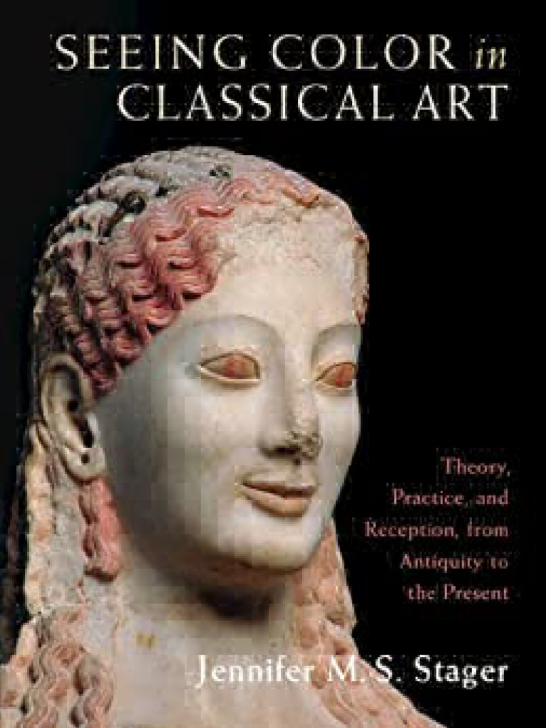 Seeing Color in Classical Art Theory, Practice, and Reception, From ...