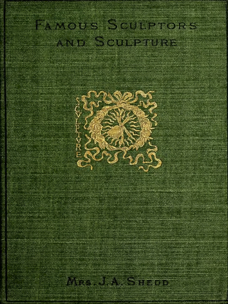 Famous Sculptors and Sculpture (IA Famoussculptorss00inshed) | PDF ...