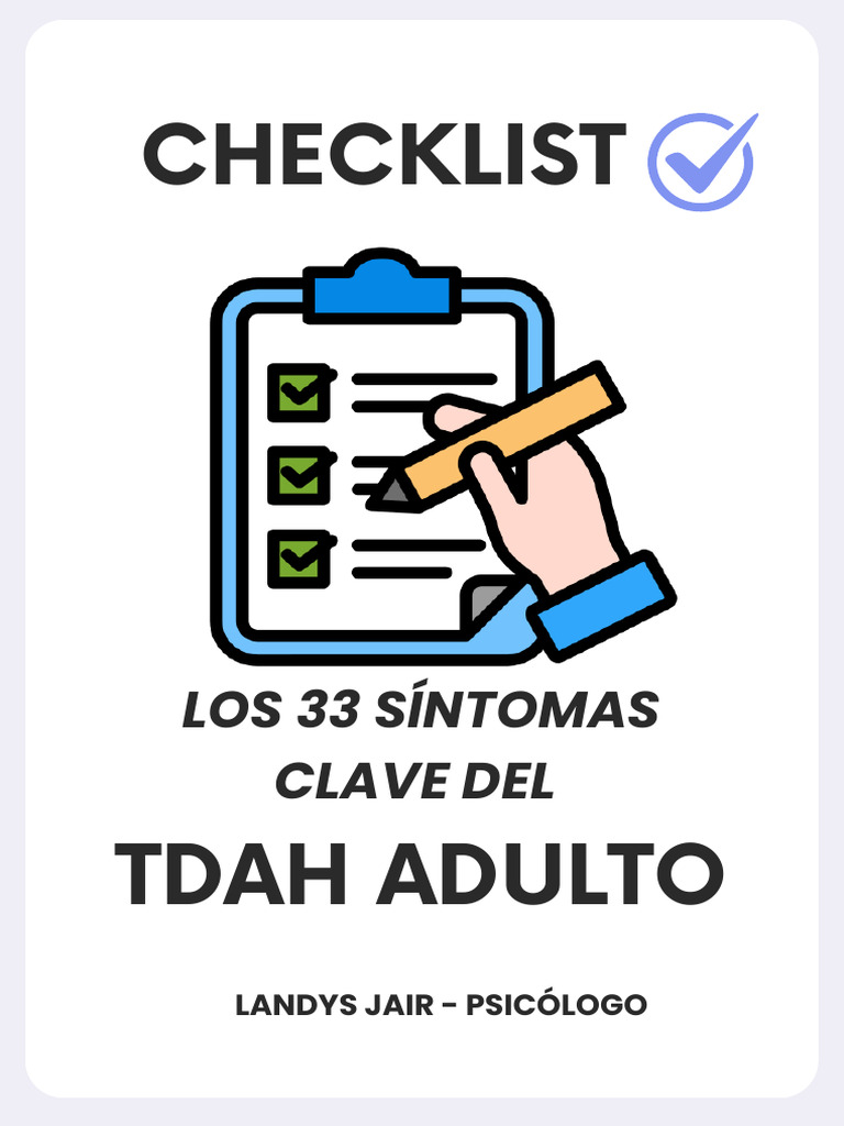 DIAGNOÌ STICO PRELIMINAR TDAH ADULTO - Checklist 33 Sintomas Clave - Landys Jair | PDF | Terapia ...