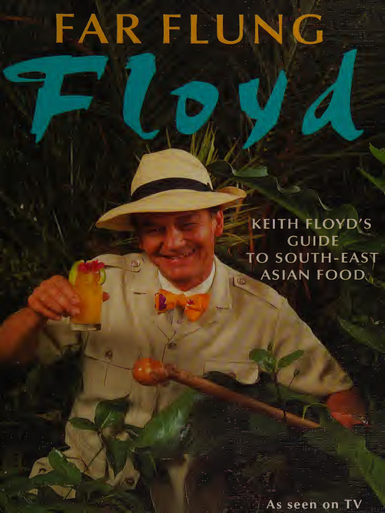 Far Flung Floyd - Keith Floyd | PDF | Vietnamese Cuisine | Thai Cuisine