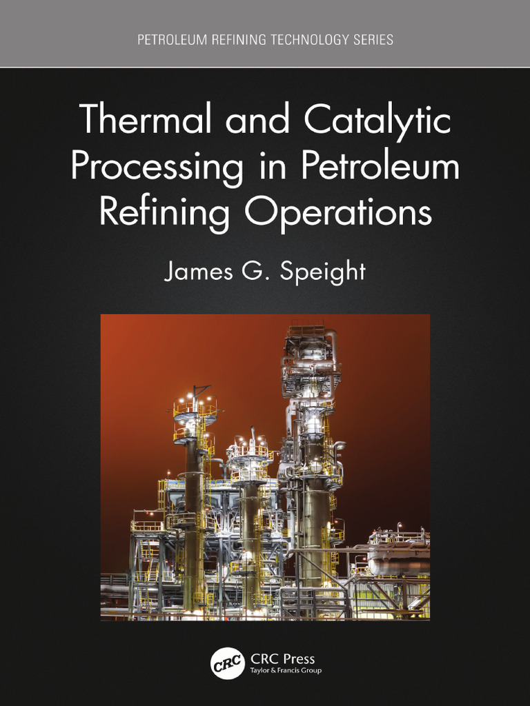 Thermal and Catalytic Processing in Petroleum Refining Operations | PDF | Cracking (Chemistry ...